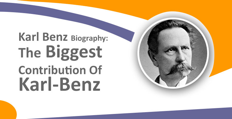 Karl Benz: Inventor Of First Automobile - AutoTechio