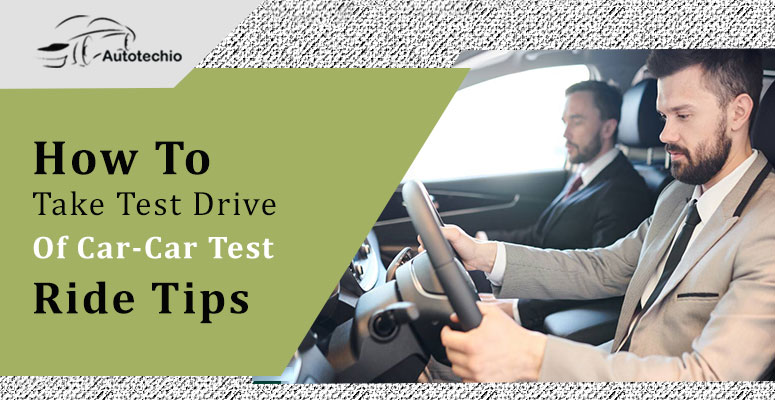 Take Test Drive Of a Car Step By Step- Car Test Ride Tips