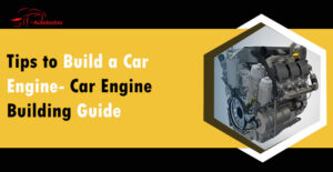 Car Engine Building Tips- Engines Kits & Buildup Guide