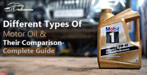 Types of Motor Oil For Car- Useful Guide With Comparison