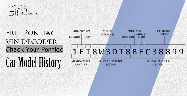 Decode Your Pontiac VIN in Easy Steps- Autotechio