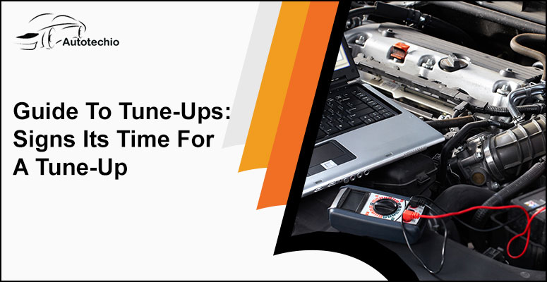 Complete Guide For Car Tune Ups - Autotechio