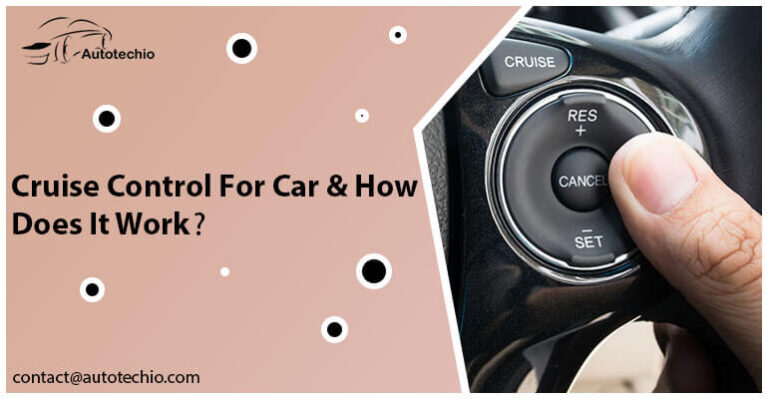 How Does Cruise Control For Car Works- Features & Functionality